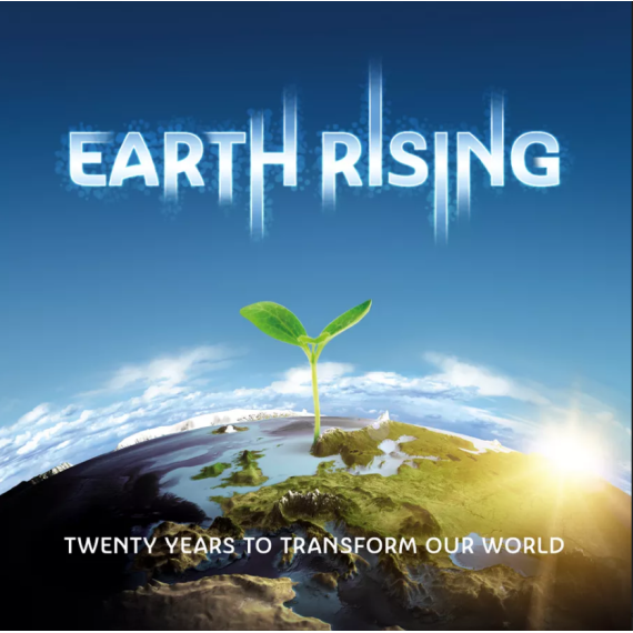 Earth Rising: 20 Years to Transform Our World (Kickstarter Edition ...